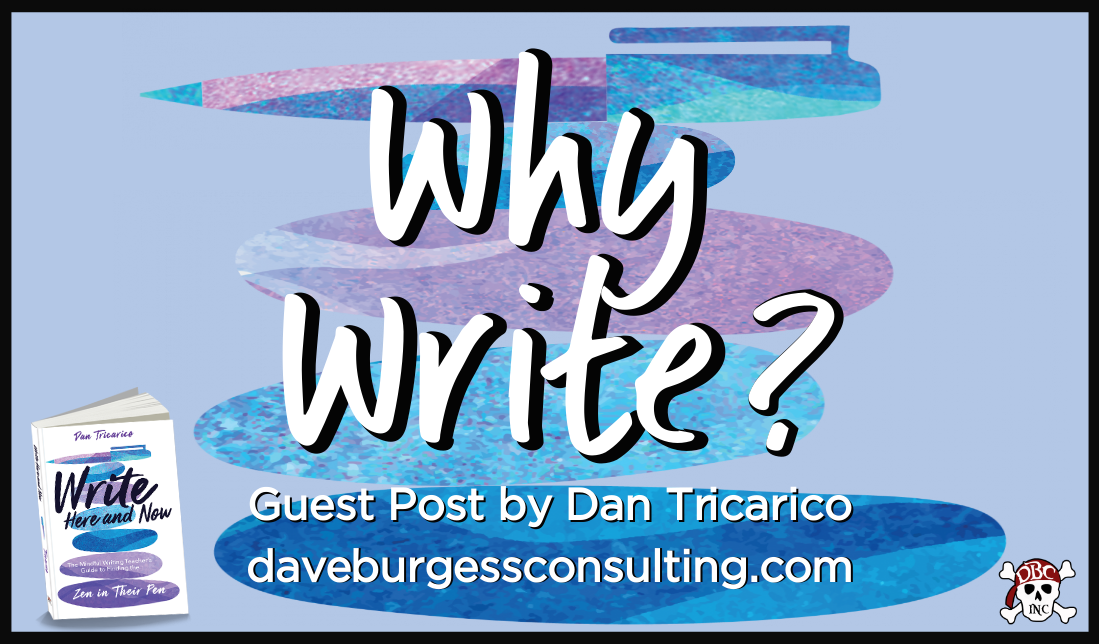 Why Write? – Dave Burgess Consulting, Inc.